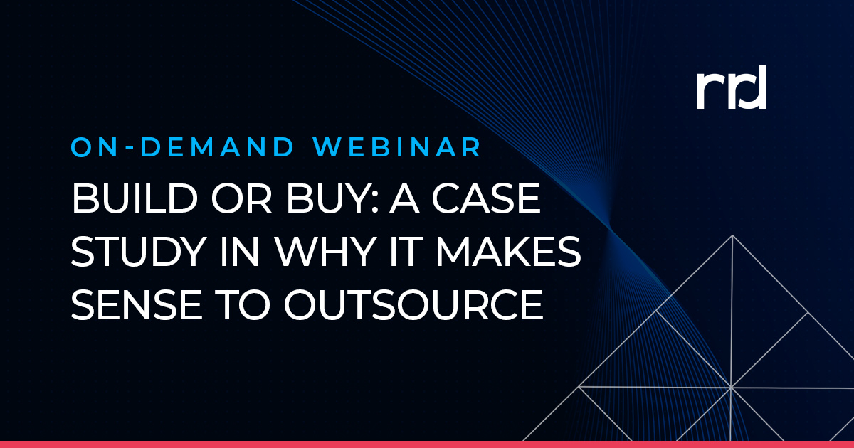 On-Demand Webinar: Build Or Buy — Why It Makes Sense To Outsource | RRD