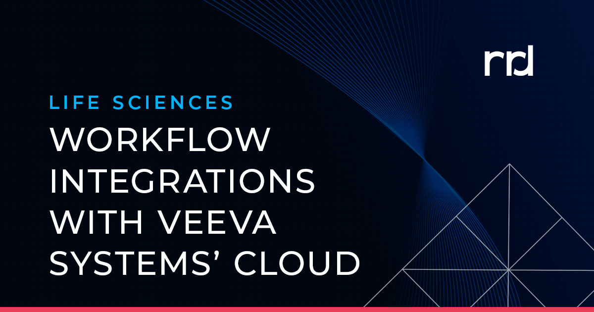 Improve Efficiency with RRD's Veeva Workflow Integrations