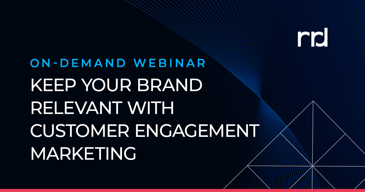 Keep Your Brand Relevant with Customer Engagement Marketing | RRD