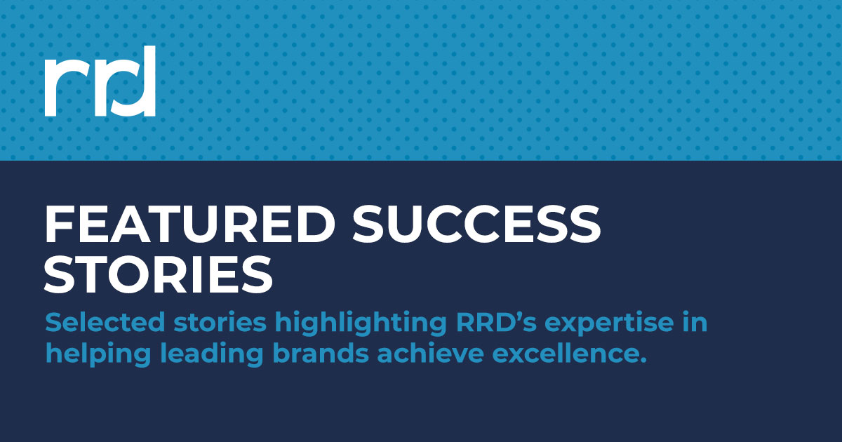 Success Stories Show How Leading Brands Achieve Excellence with RRD | RRD